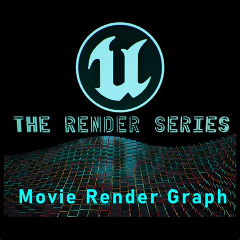 Introducciónn A Movie Render Graph Community Tutorial