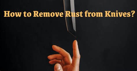 How To Remove Rust From Knives KnifeUp