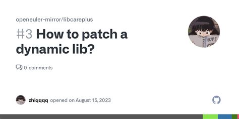 How To Patch A Dynamic Lib · Issue 3 · Openeuler Mirrorlibcareplus · Github