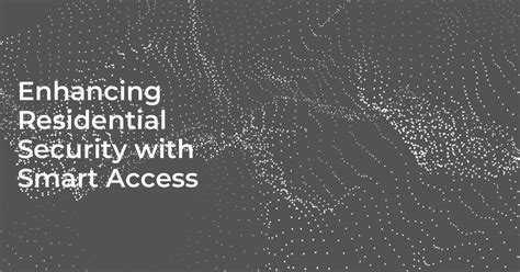 Enhancing Residential Security With Smart Access