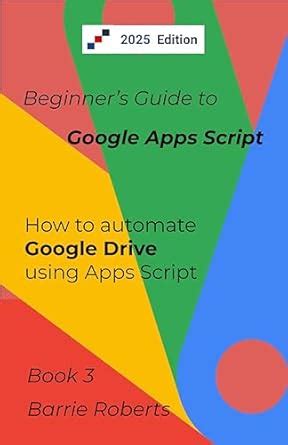 Amazon.com: Beginner's Guide to Google Apps Script 3 - Drive (Step-by ...