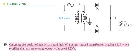 Solved 19 Calculate The Peak Voltage Across Each Half Of A