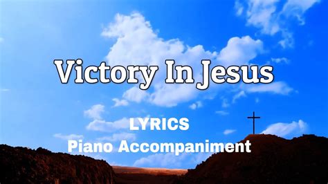 Victory In Jesus Piano Lyrics Accompaniment Hymns Hymnals