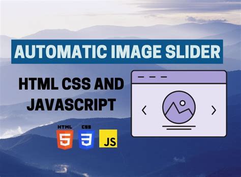 In This Article We Will Learn How To Create An Automatic Image Slider