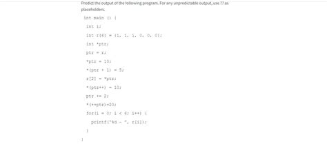 Solved Predict The Output Of The Following Program For Any