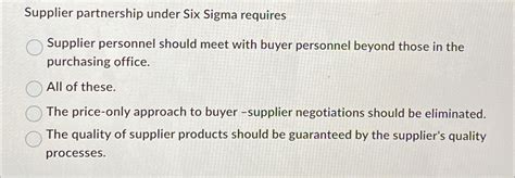 Solved Supplier Partnership Under Six Sigma Requiressupplier