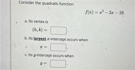 Solved Consider The Quadratic Functionf X X2 3x 28 A ﻿its