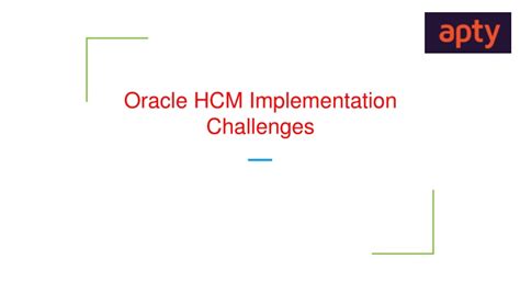 Ppt Oracle Hcm Implementation Challenges Apty Ai Powerpoint Presentation Id 14135867