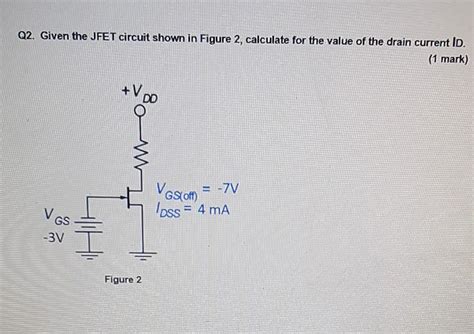 Solved Q2 Given The Jfet Circuit Shown In Figure 2