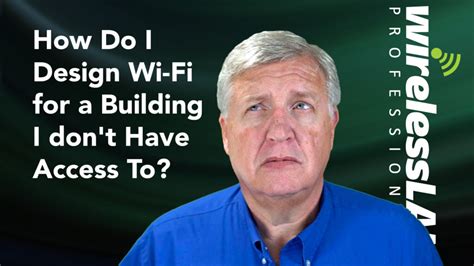 How Do I Design Wi Fi For A Building I Dont Have Access To Wireless LAN Professionals