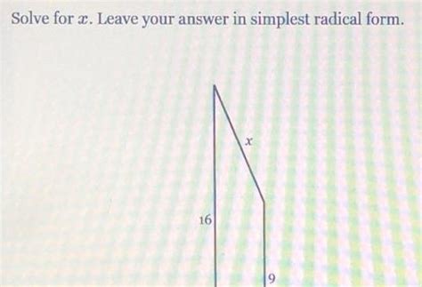 [answered] Solve For X Leave Your Answer In Simplest Radical Form 16