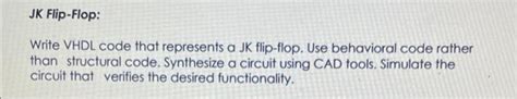 Solved JK Flip Flop Write VHDL Code That Represents A JK Chegg