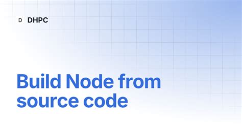 Build Node From Source Code Dhpc