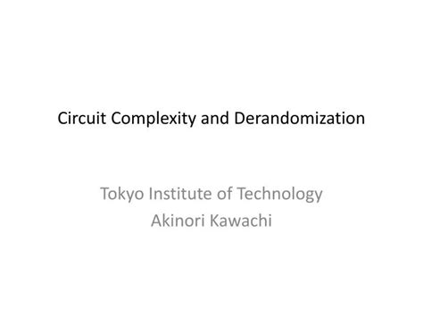 Ppt Circuit Complexity And Derandomization Powerpoint Presentation Free Download Id 1893278