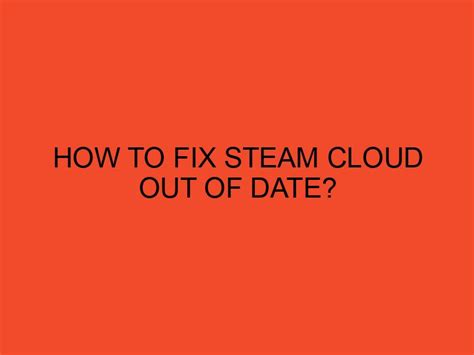 How To Fix Steam Cloud Out Of Date DesktopEdge