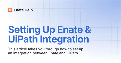 Setting Up Enate And Uipath Integration Enate Help