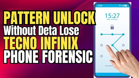 Unlock All Tecno And Infinix Pattern Without Data Loss Phone Forensic Unlock Technique Revealed