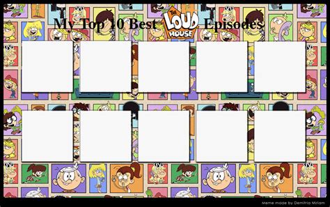 Top 10 Best Loud House Episodes Blank Meme By Ezmanify On Deviantart