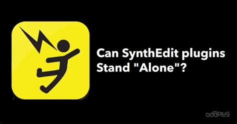 Can Synthedit Make Standalone Applications Answered Oddplug