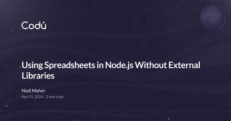 Using Spreadsheets In Nodejs Without External Libraries By Niall Maher Codú