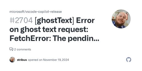 Ghosttext Error On Ghost Text Request Fetcherror The Pending Stream Has Been Canceled
