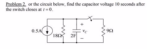 Solved Problem Or The Circuit Below Find The Capacitor Chegg Com