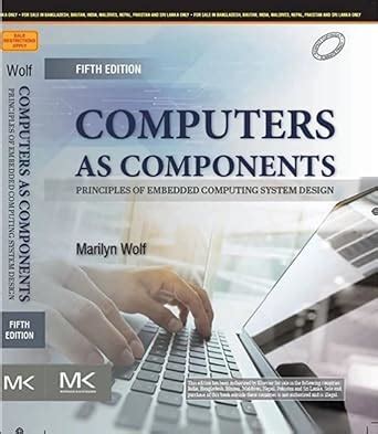 Buy COMPUTERS AS COMPONENTS PRINCIPLES OF EMBEDDED COMPUTING SYSTEM DESIGN TH EDITION Book