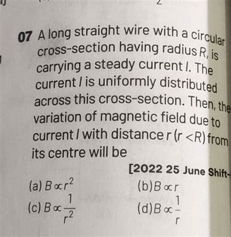 07 A Long Straight Wire With A Circular Cross Section Having Radius R Is