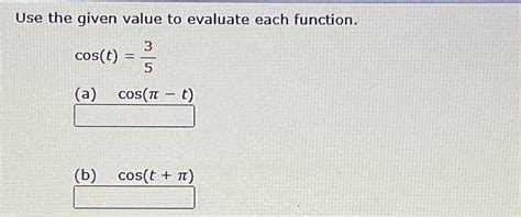 Solved Use The Given Value To Evaluate Each