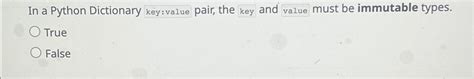 Solved In A Python Dictionary Pair The Key And Value Must