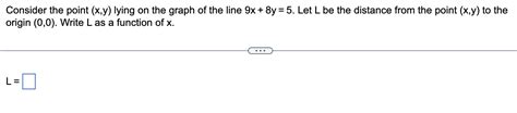 Solved Consider The Point X Y Lying On The Graph Chegg Com