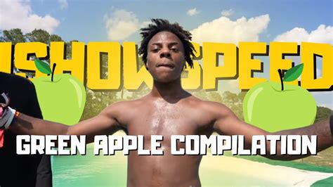 Ishowspeed Green Apple Compilation 🍏 Part 1 Youtube