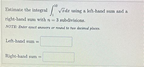 solved estimate the integral ∫110x2dx ﻿using a left hand sum