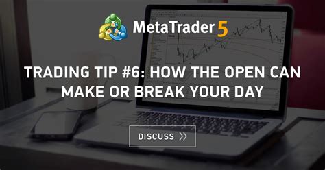 Trading Tip 6 How The Open Can Make Or Break Your Day Day Trading