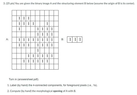 Solved 325 Pts You Are Given The Binary Image A And The