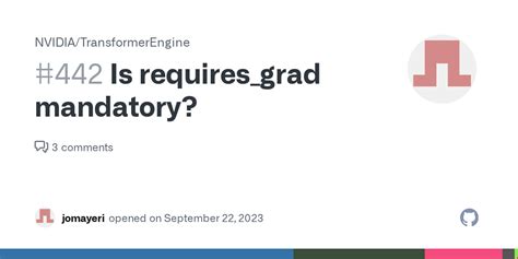 Is Requires Grad Mandatory Issue NVIDIA TransformerEngine GitHub