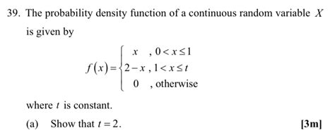 Solved: 39. The probability density function of a continuous random variable X is given by f(x ...
