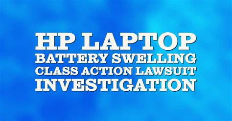 HP Laptop Battery Swelling Class Action Lawsuit Investigation Sauder Schelkopf Attorneys At Law