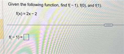 Solved Given The Following Function Find F 1 F0 And
