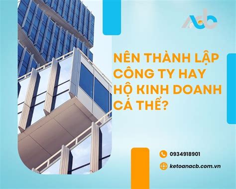 Nên Thành Lập Công Ty Hay Hộ Kinh Doanh Cá Thể Công ty TNHH Tư Vấn Giải Pháp ACB
