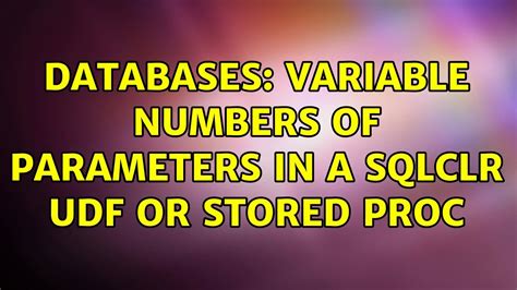 Databases Variable Numbers Of Parameters In A Sqlclr Udf Or Stored Proc Youtube