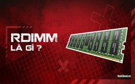 Rdimm Là Gì Điểm Khác Nhau Giữa Rdimm Udimm Và Lrdimm