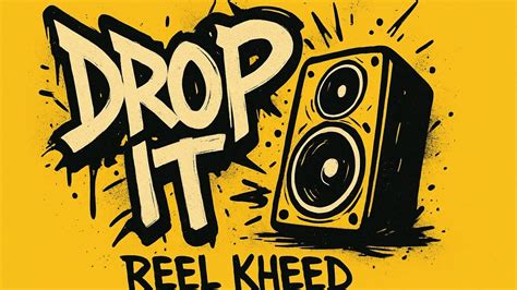 Drop It Reel Kheed Lyric Video Youtube