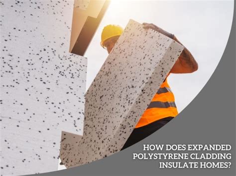 How Expanded Polystyrene Cladding Keeps Heat In