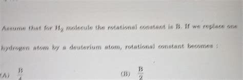 Solved Assume That For H2 ﻿molecule The Rotational Constant
