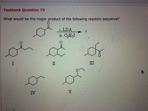 Solved Testbank Question 73 What Would Be The Major Product