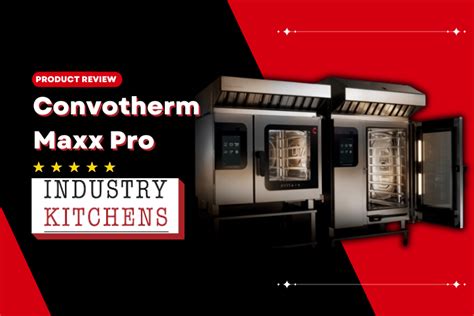 Convotherm Maxx Pro Review Industry Kitchens