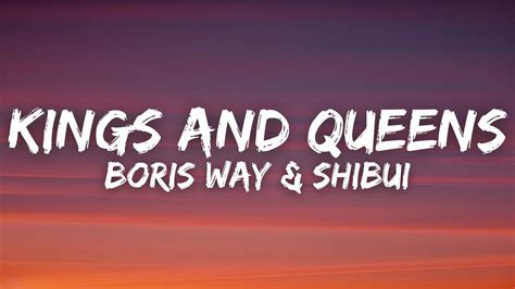 Boris Way And Shibui Kings And Queens Lyrics Youtube Music