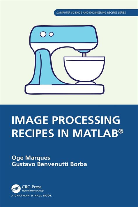 image processing recipes in matlab® chapman and hall crc computer