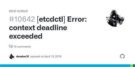 Etcdctl Error Context Deadline Exceeded Issue Etcd Io Etcd GitHub